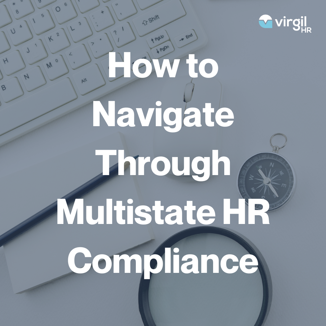 How to Navigate Through Multistate HR Compliance
