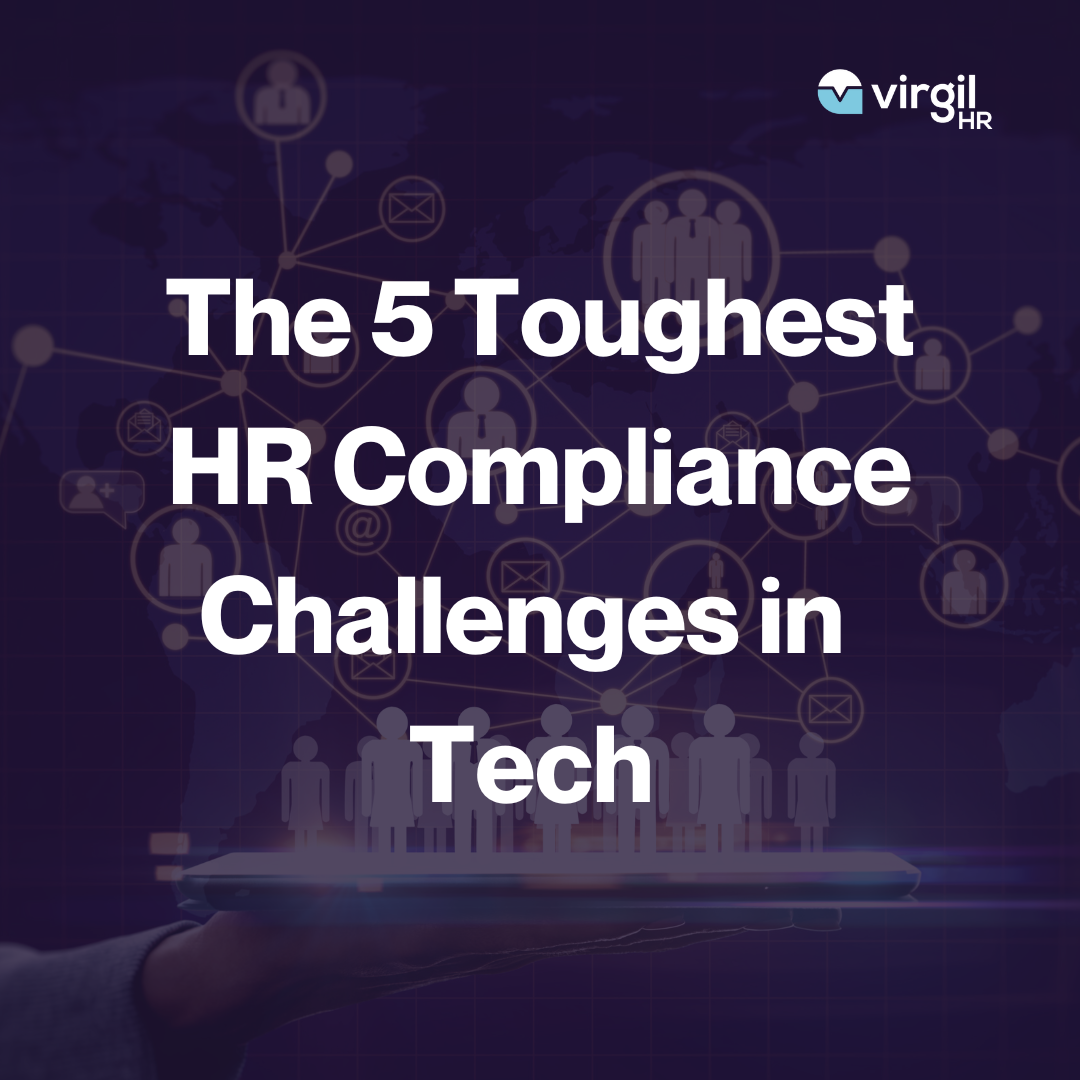 The Tech Industry - 5 Toughest Compliance Challenges for Human Resources - VirgilHR