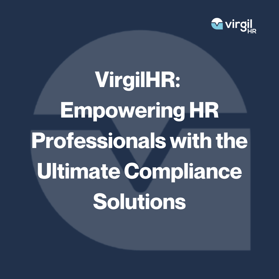 VirgilHR: Empowering HR Professionals with the Ultimate Compliance Solution