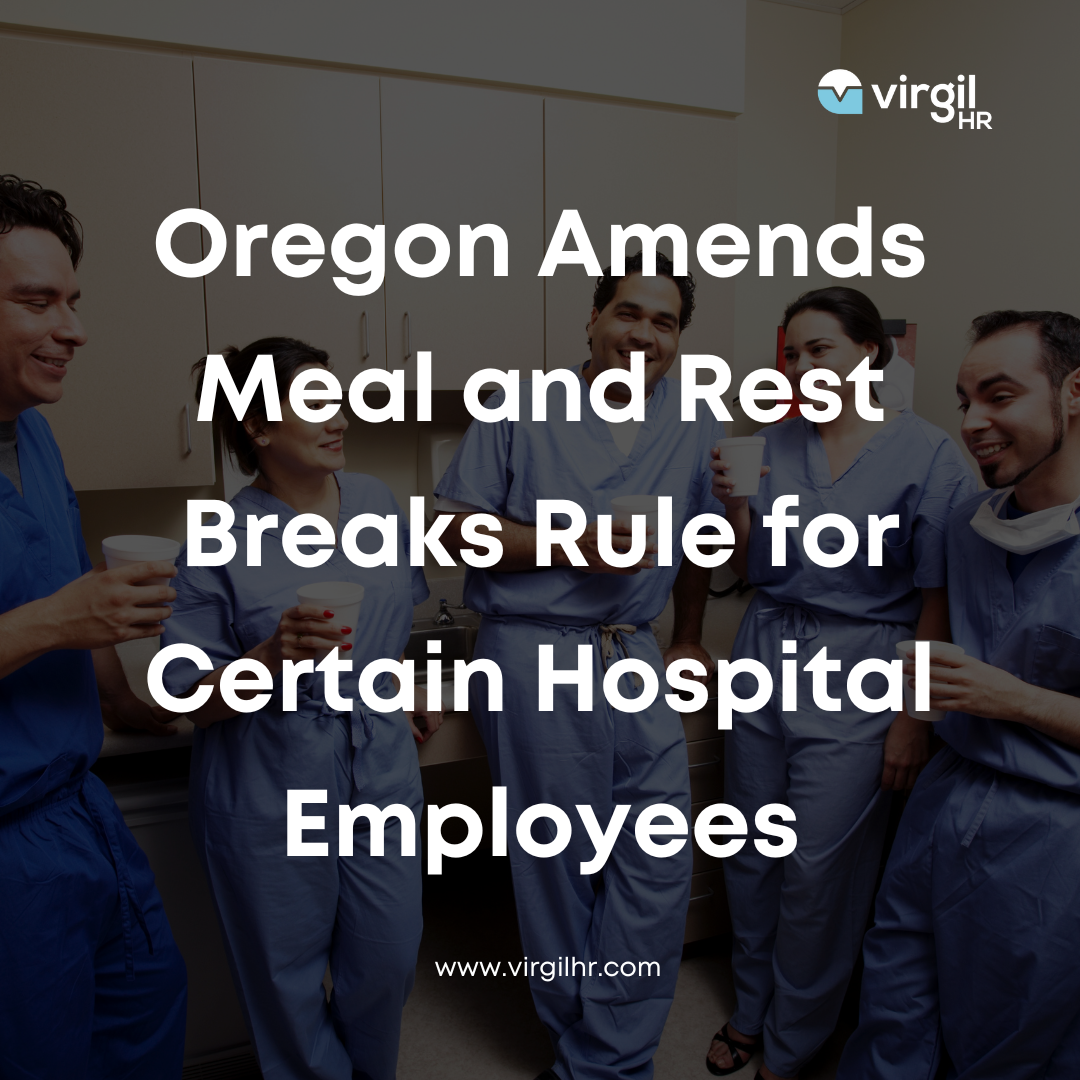 Oregon Amends Meal and Rest Breaks Rule for Certain Hospital Employees ...
