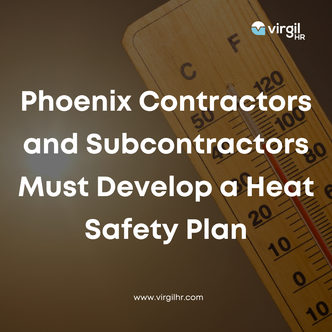 Phoenix Contractors and Subcontractors Must Develop a Heat Safety Plan - VirgilHR