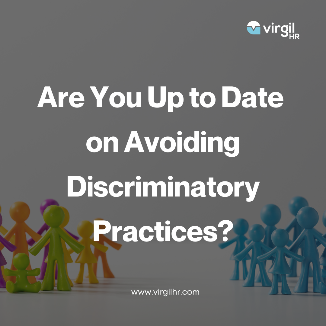 Are You Up to Date on Avoiding Discriminatory Practices? - VirgilHR