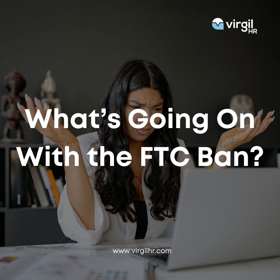 What’s Going On With the FTC Ban? - VirgilHR