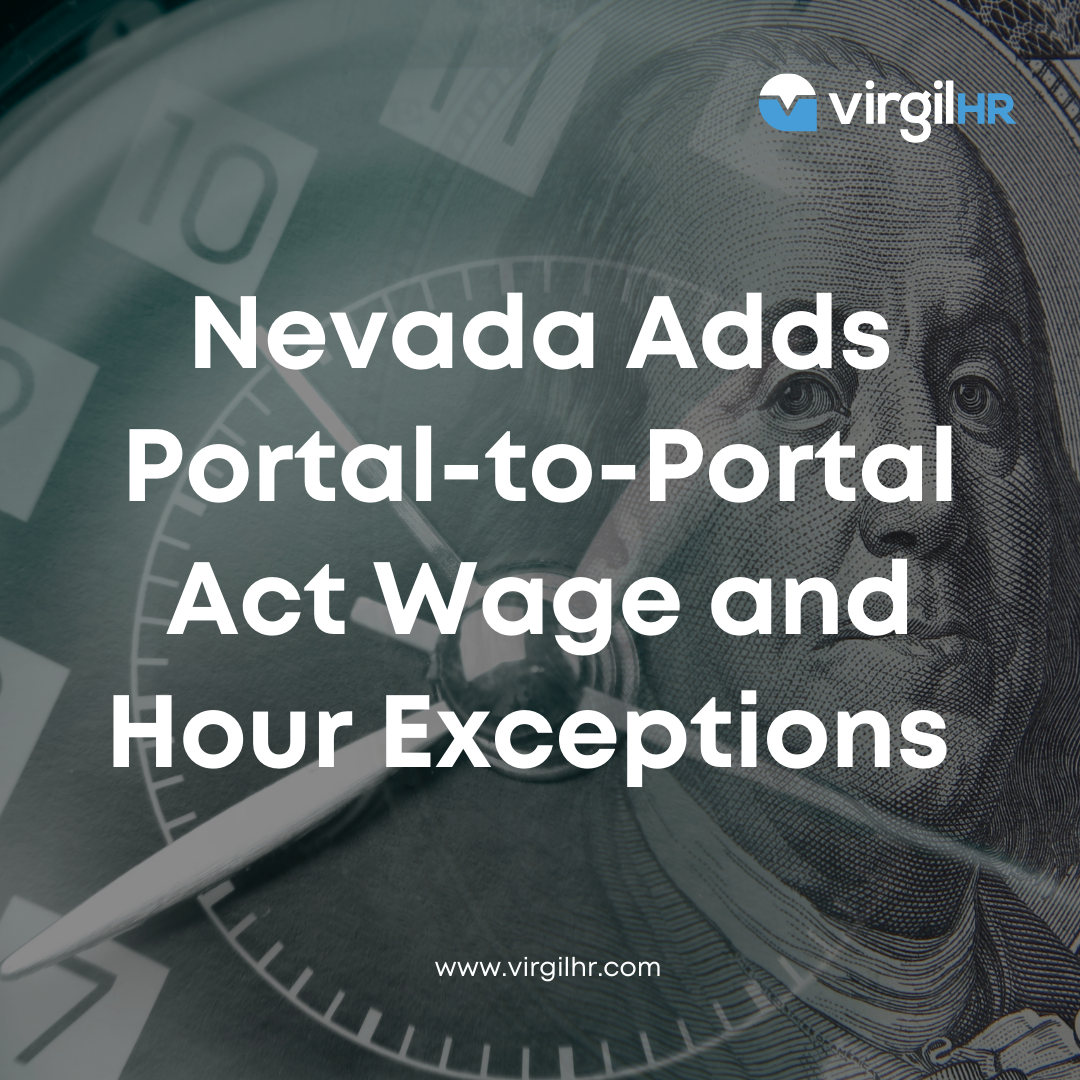 Nevada Adds Portal-to-Portal Act Wage and Hour Exceptions - VirgilHR
